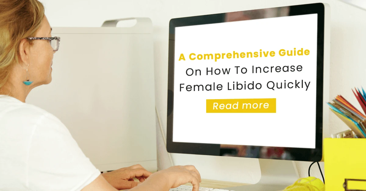 A Comprehensive Guide On How to Increase Female Libido Quickly
