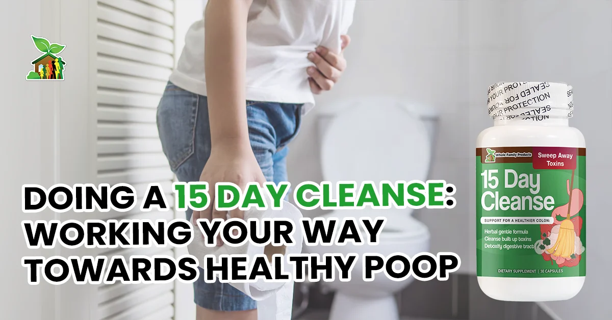 Doing a 15 Day Cleanse: Working Your Way Towards Healthy Poop