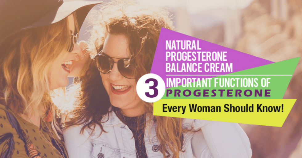 Natural Progesterone Balance Cream: 3 Important Functions of ...
